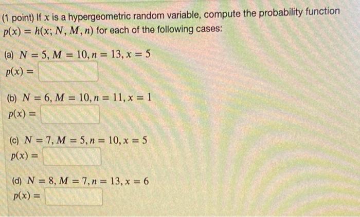 Solved (1 point) If x is a hypergeometric random variable, | Chegg.com