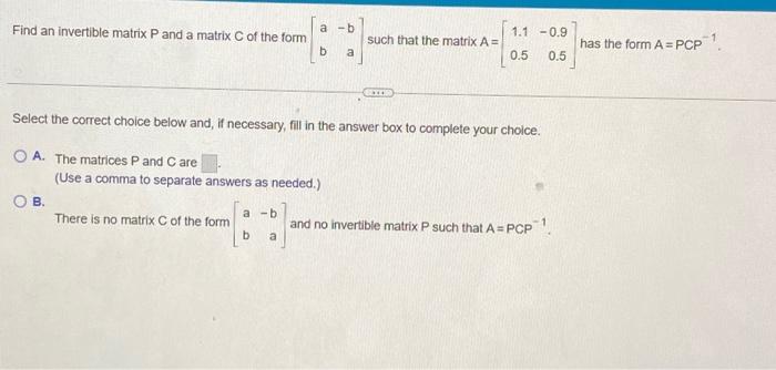 Solved Find an invertible matrix P and a matrix C of the | Chegg.com