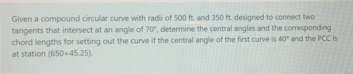 Solved Given a compound circular curve with radii of 500 ft. | Chegg.com