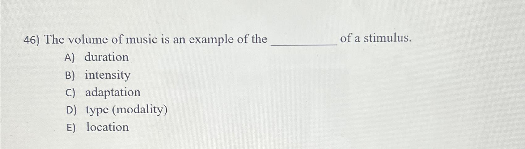 Solved The volume of music is an example of the of a | Chegg.com