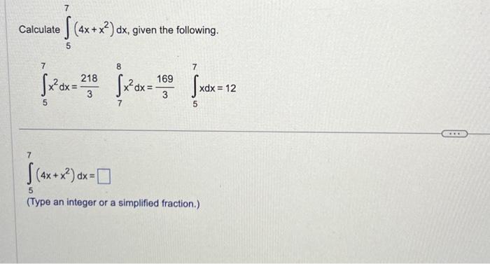 Solved Calculate ∫57(4x+x2)dx, given the following. | Chegg.com