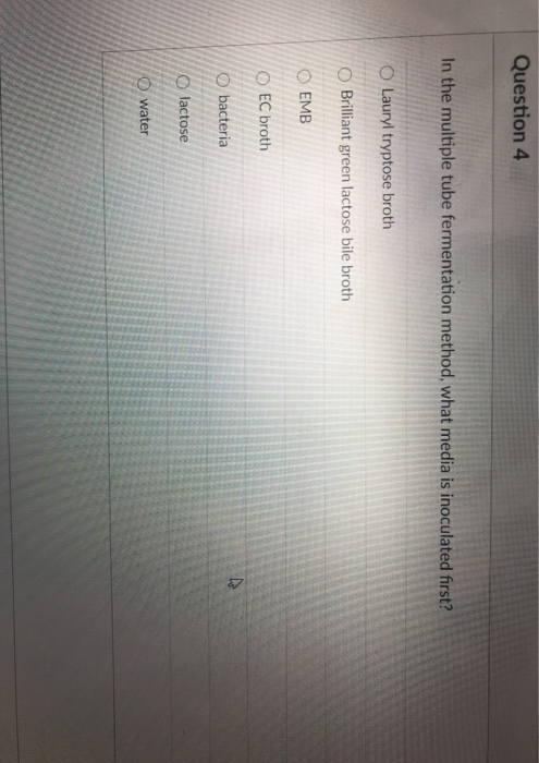 Solved Question 4 In the multiple tube fermentation method, | Chegg.com