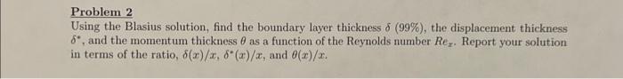 Solved Problem 2 Using The Blasius Solution Find The Chegg