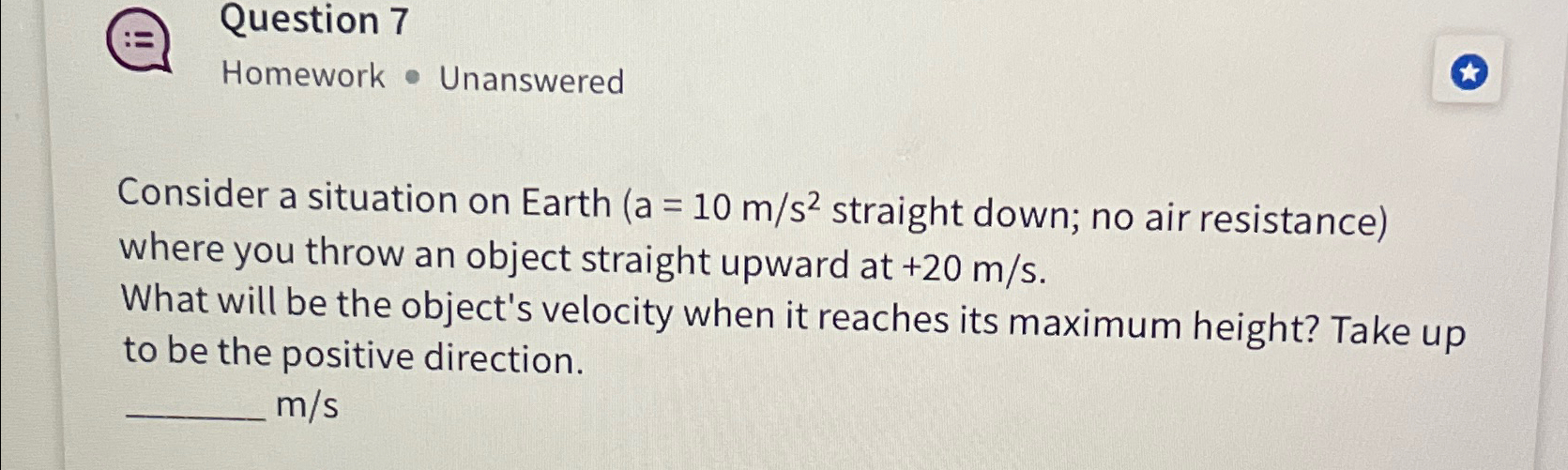 Solved Question 7Homework * ﻿UnansweredConsider a situation | Chegg.com
