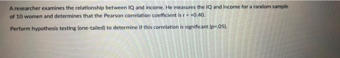 Solved A researcher examines the relationship between IQ and | Chegg.com