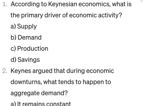 Solved Economics:According to Keynesian economics, what is | Chegg.com