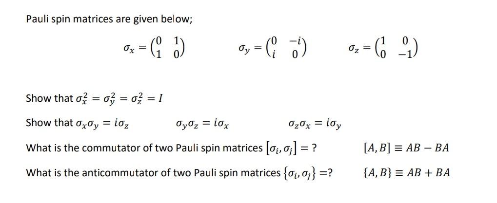 Solved Pauli spin matrices are given below; 0x = G. 0, = 0; | Chegg.com