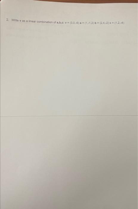 Solved 2. Write v as a iinear combination of | Chegg.com