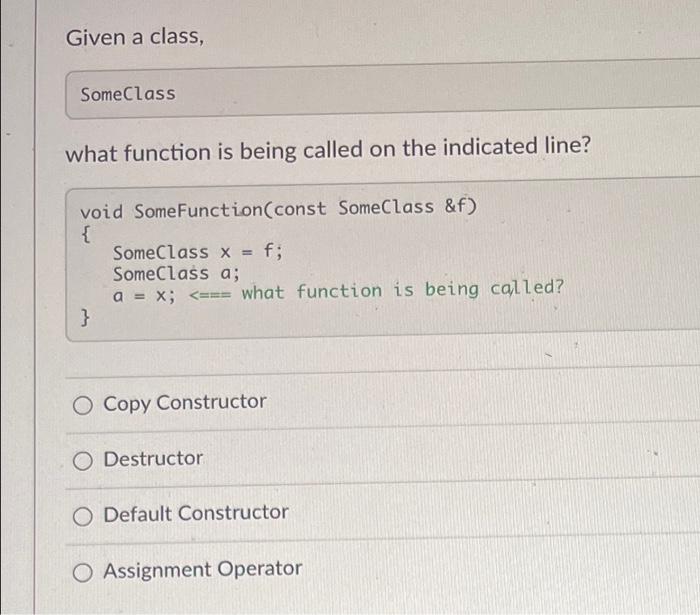 Solved Given a class, SomeClass what function is being | Chegg.com