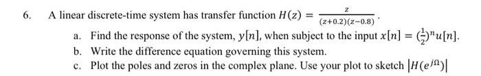 Solved A linear discrete-time system has transfer function | Chegg.com