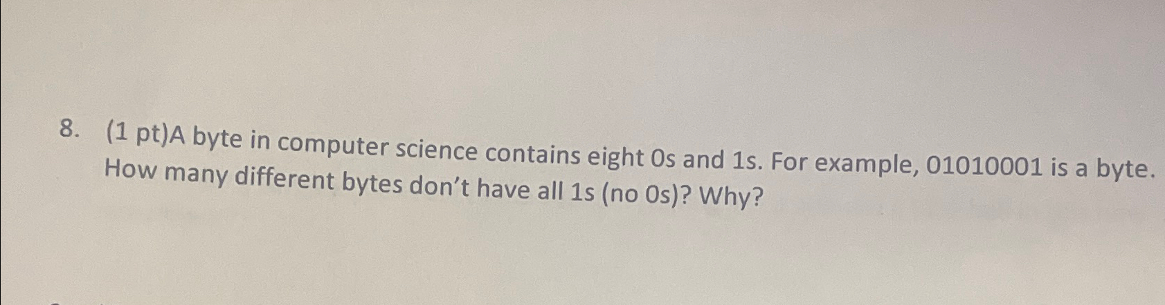 Solved (1 ﻿pt)A byte in computer science contains eight 0 ﻿s | Chegg.com