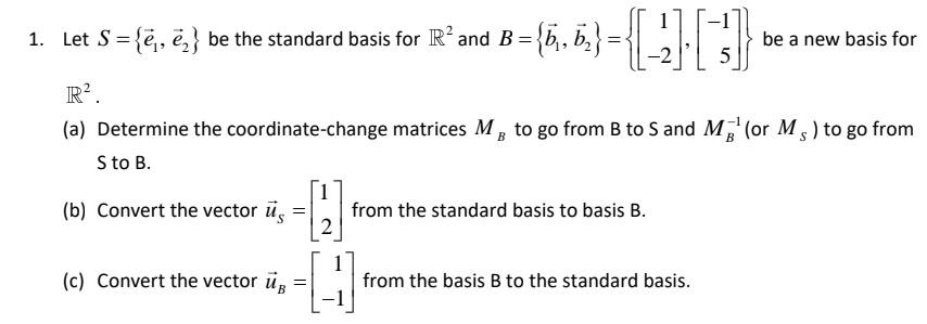 Solved 1. Let S={e1,e2} be the standard basis for R2 and | Chegg.com