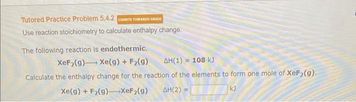 [Solved]: Tutored Practice Problem 5.4.2 Use reaction stoic