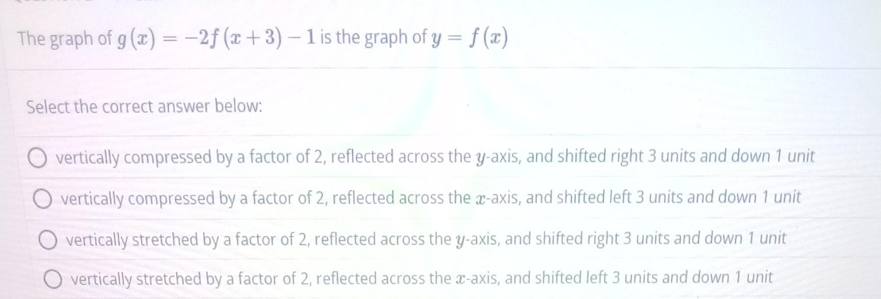 Solved The graph of g(x)=−2f(x+3)−1 is the graph of y=f(x) | Chegg.com