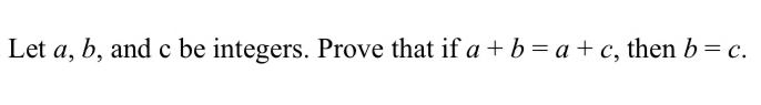 Solved Let a,b, ﻿and c ﻿be integers. Prove that if a+b=a+c, | Chegg.com