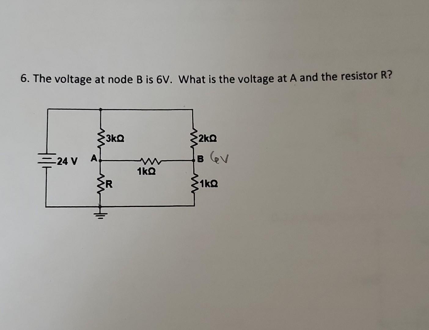 Solved 6. The voltage at node B is 6 V. What is the voltage | Chegg.com
