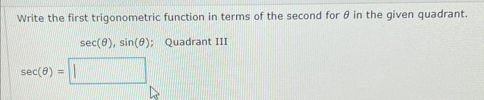 Solved Write the first trigonometric function in terms of | Chegg.com