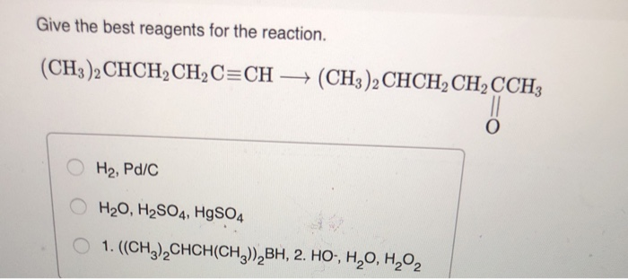 Solved Give the best reagents for the reaction. (CH3)2 | Chegg.com