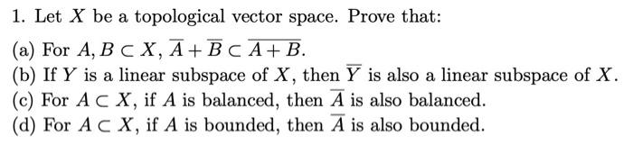 Solved 1. Let X be a topological vector space. Prove that: | Chegg.com