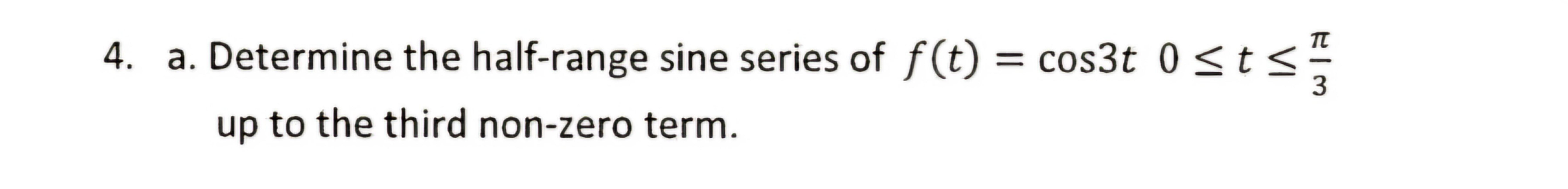Solved a. ﻿Determine the half-range sine series of | Chegg.com