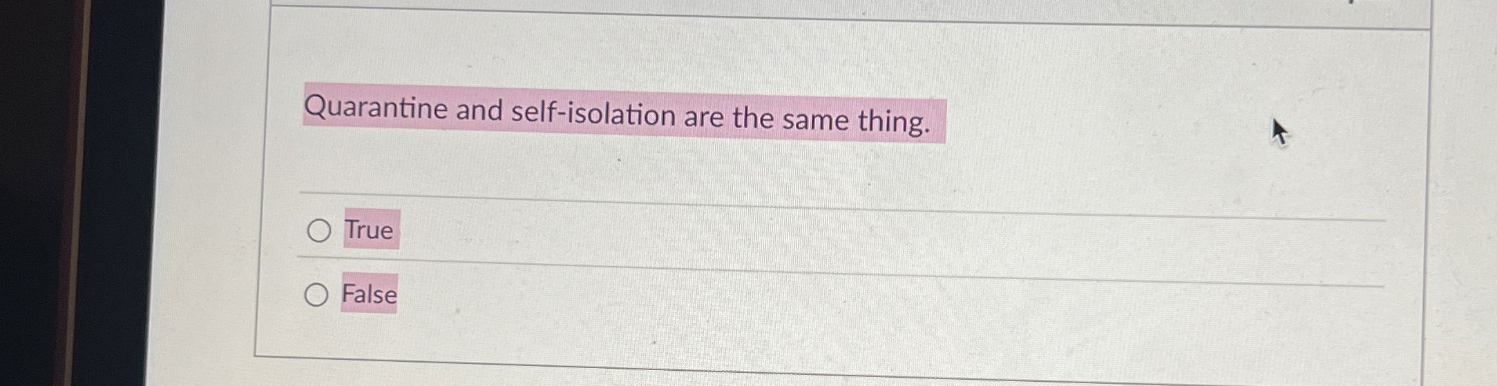 Solved Quarantine and self-isolation are the same | Chegg.com