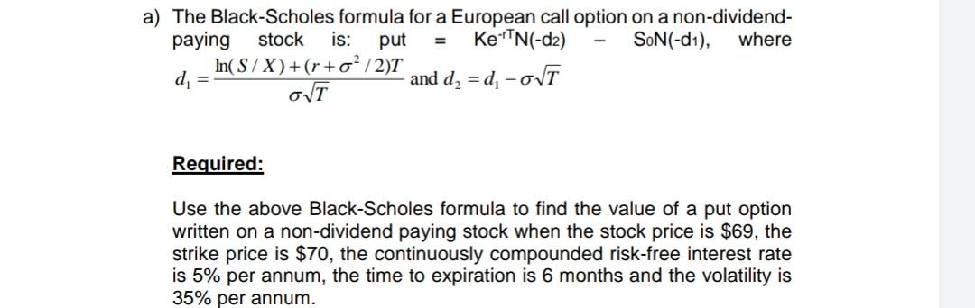 Solved a) The Black-Scholes formula for a European call | Chegg.com