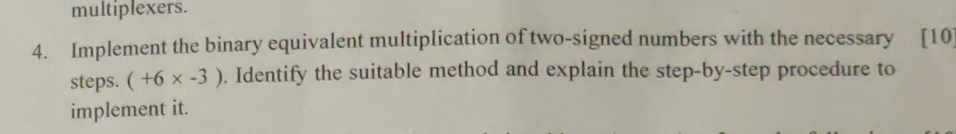 Solved 4. Implement the binary equivalent multiplication of | Chegg.com