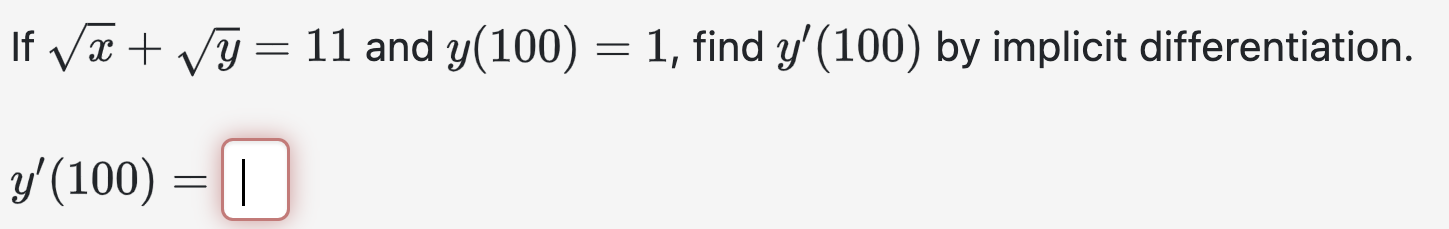 Solved If x2+y2=11 ﻿and y(100)=1, ﻿find y'(100) ﻿by implicit | Chegg.com