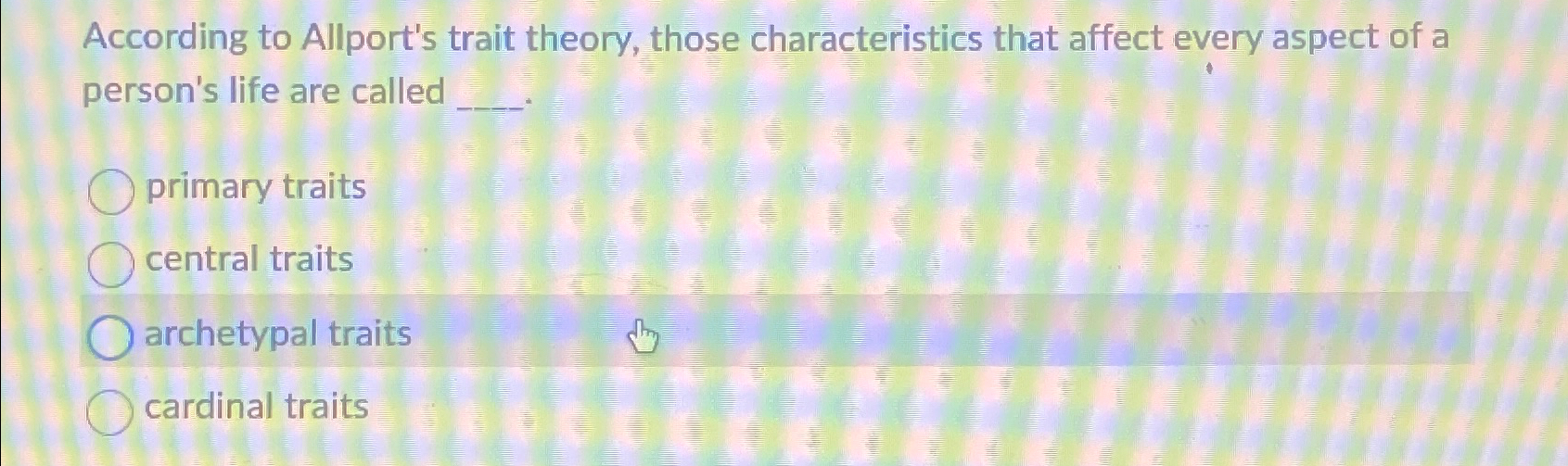 Solved According to Allport's trait theory, those | Chegg.com