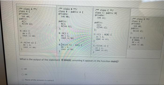 Solved What is the output of the statement B bbb(6); | Chegg.com