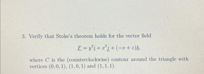 Solved 3. Verify that Stoke's theorem holds for the vector | Chegg.com