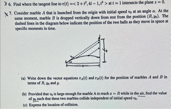 Solved 6. Find where the tangent line to r(t)= | Chegg.com