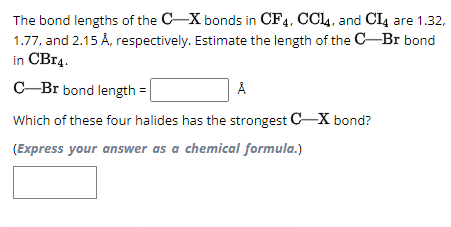 Solved The bond lengths of the C-x ﻿bonds in CF4,CCl4, ﻿and | Chegg.com
