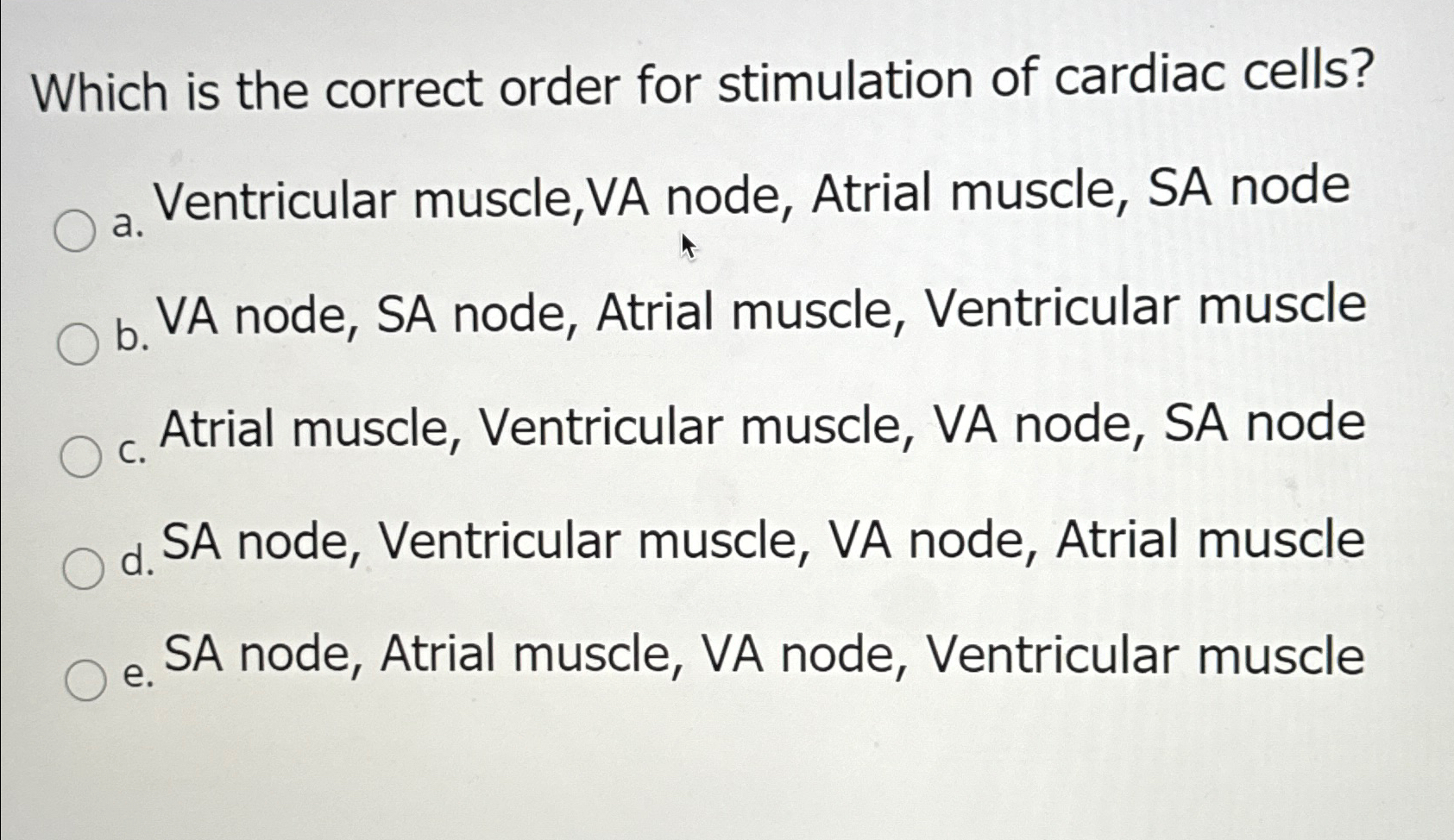 Solved Which is the correct order for stimulation of cardiac | Chegg.com