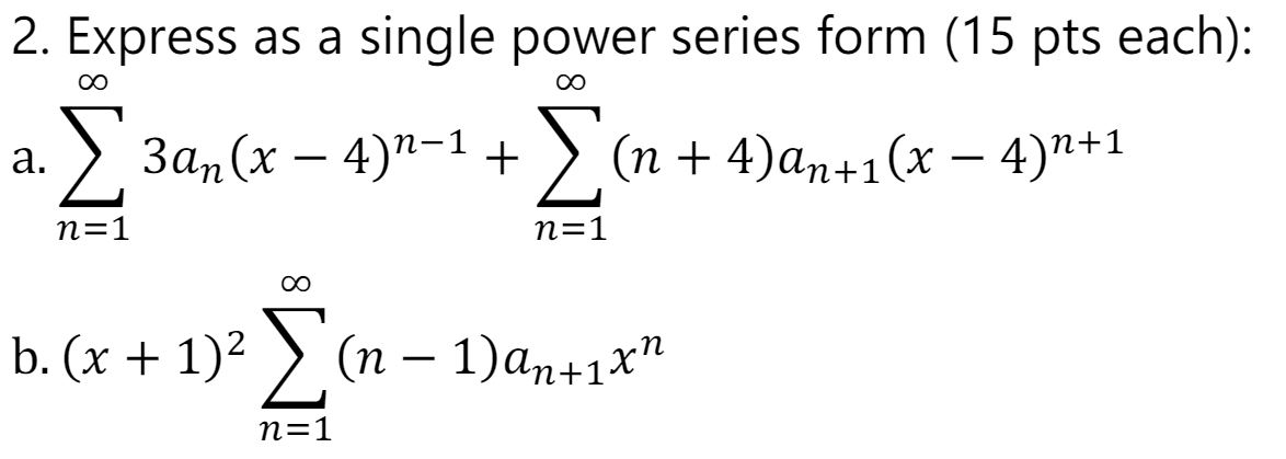 Solved Express as a single power series form ( 15 ﻿pts | Chegg.com