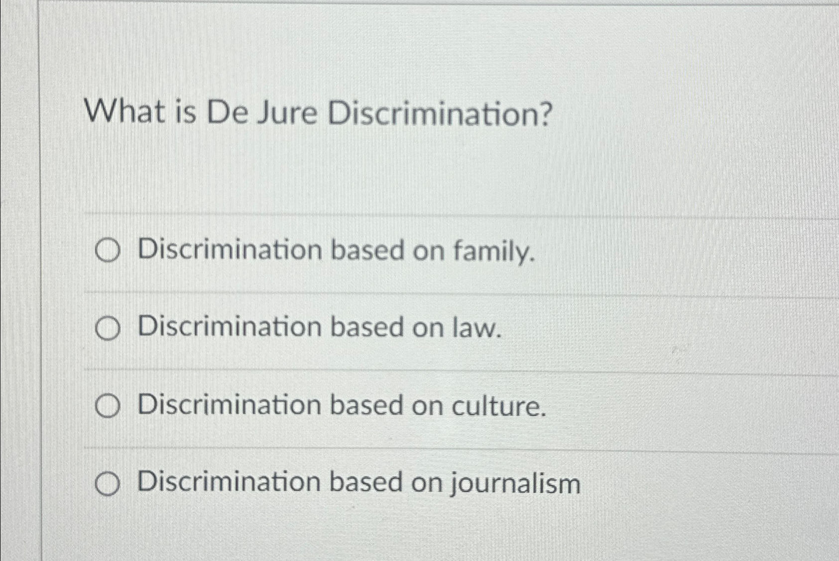 Solved What is De Jure Discrimination?Discrimination based | Chegg.com