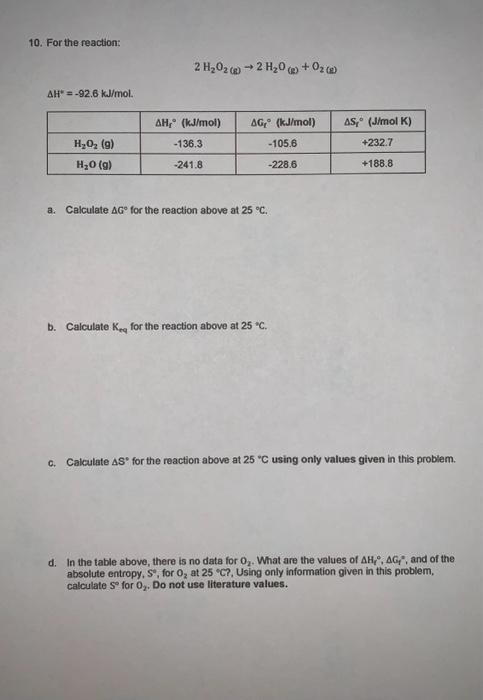 Solved 10. For the reaction: 2H2O2( g)→2H2O(a)+O2( g) | Chegg.com