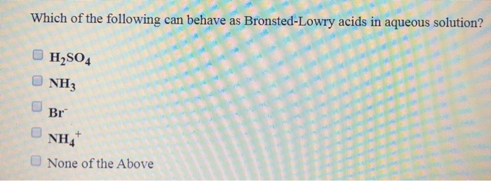 Solved Which of the following can behave as Bronsted-Lowry | Chegg.com