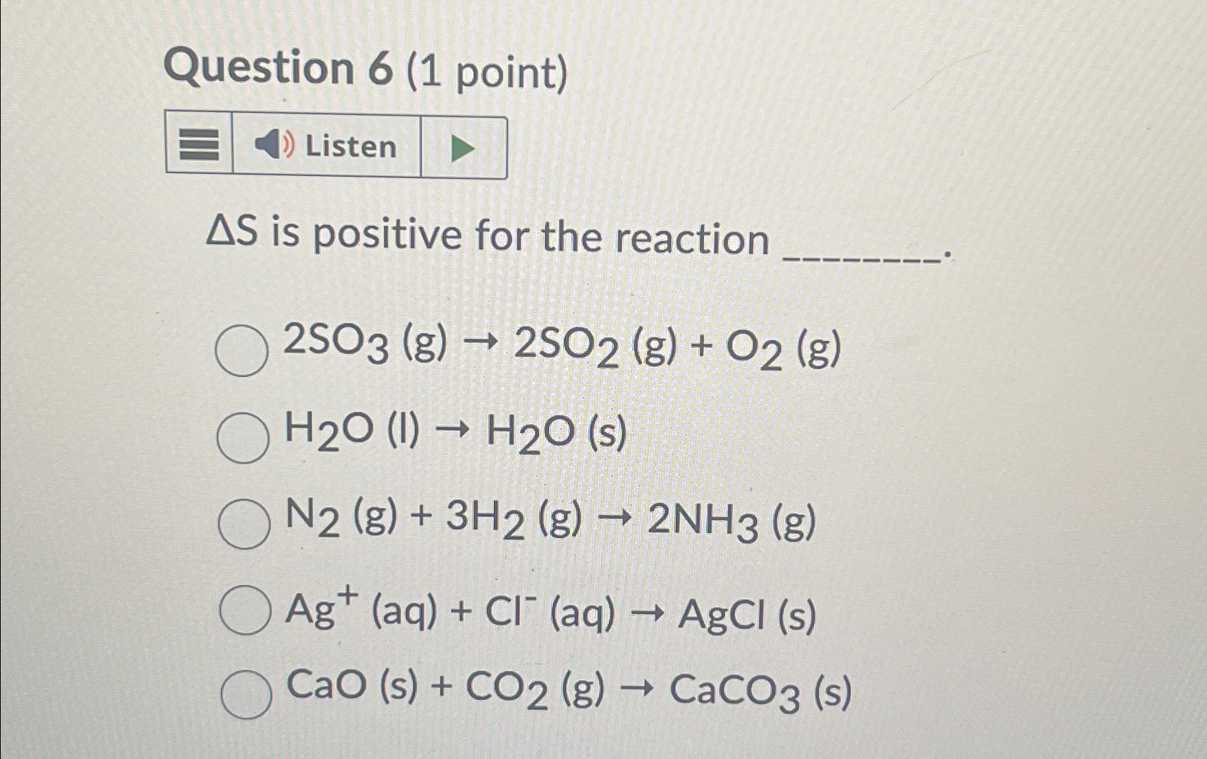 Solved Question 6 (1 ﻿point)ΔS ﻿is positive for the | Chegg.com