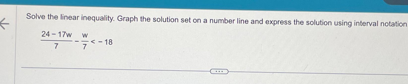 Solved Solve the linear inequality. Graph the solution set | Chegg.com