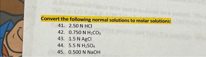 Solved Convert the following normal solutions to molar | Chegg.com