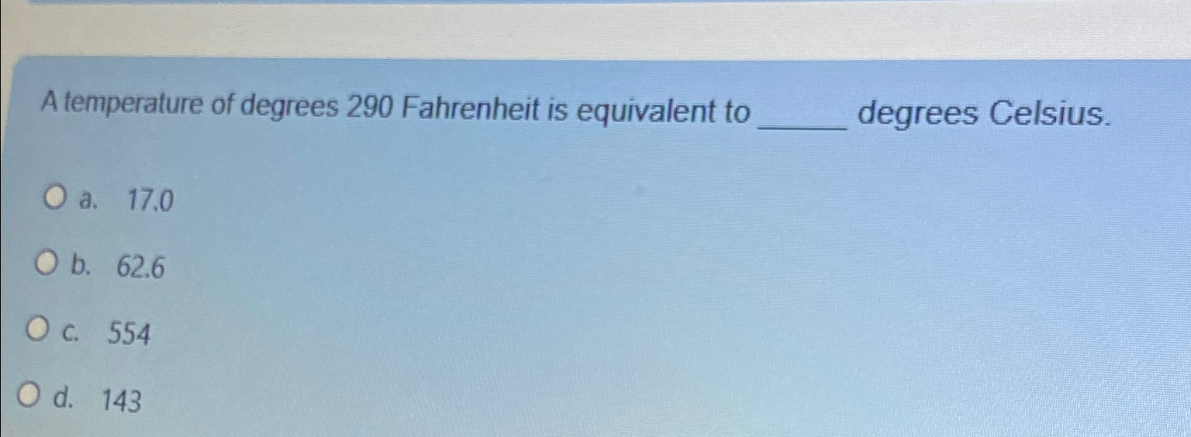 Solved A temperature of degrees 290 ﻿Fahrenheit is | Chegg.com