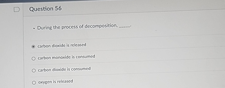 Solved Question 56During the process of decomposition,carbon | Chegg.com