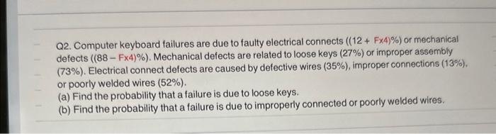 Solved Q2. Computer keyboard failures are due to faulty | Chegg.com