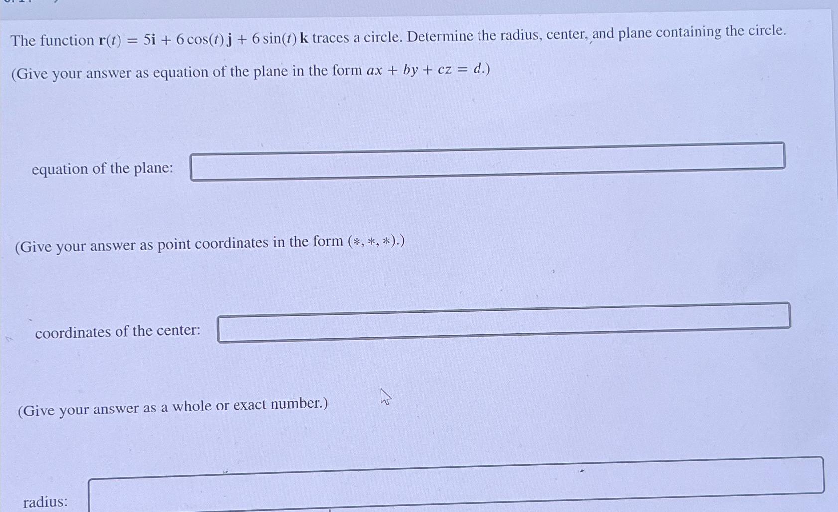 Solved The function r(t)=5i+6cos(t)j+6sin(t)k ﻿traces a | Chegg.com
