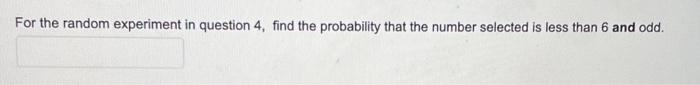 Solved An experiment consists of selecting a number at | Chegg.com