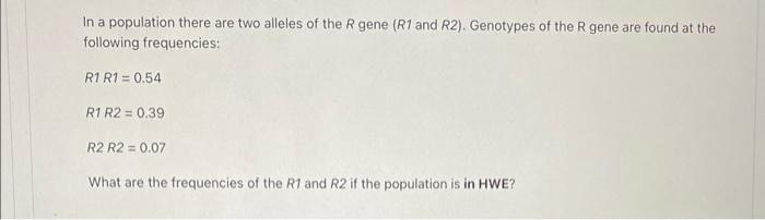 Solved In a population there are two alleles of the R gene | Chegg.com