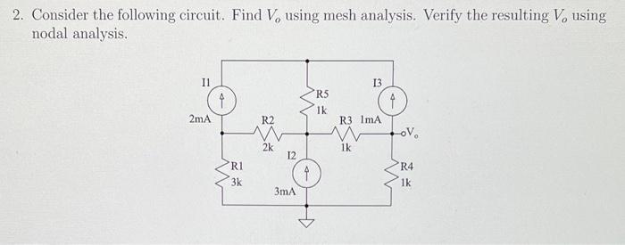 Solved 2. Consider the following circuit. Find Vo using mesh | Chegg.com