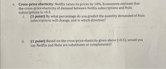 Solved c. Cross-price elasticity: Netflix raises its prices | Chegg.com