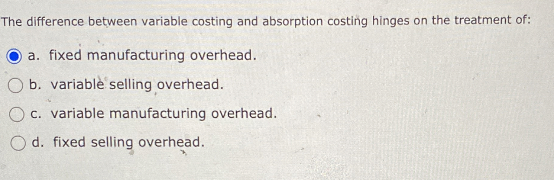 Solved The difference between variable costing and | Chegg.com